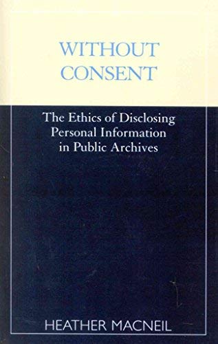 [(Without Consent : The Ethics of Disclosing Personal Information in ...