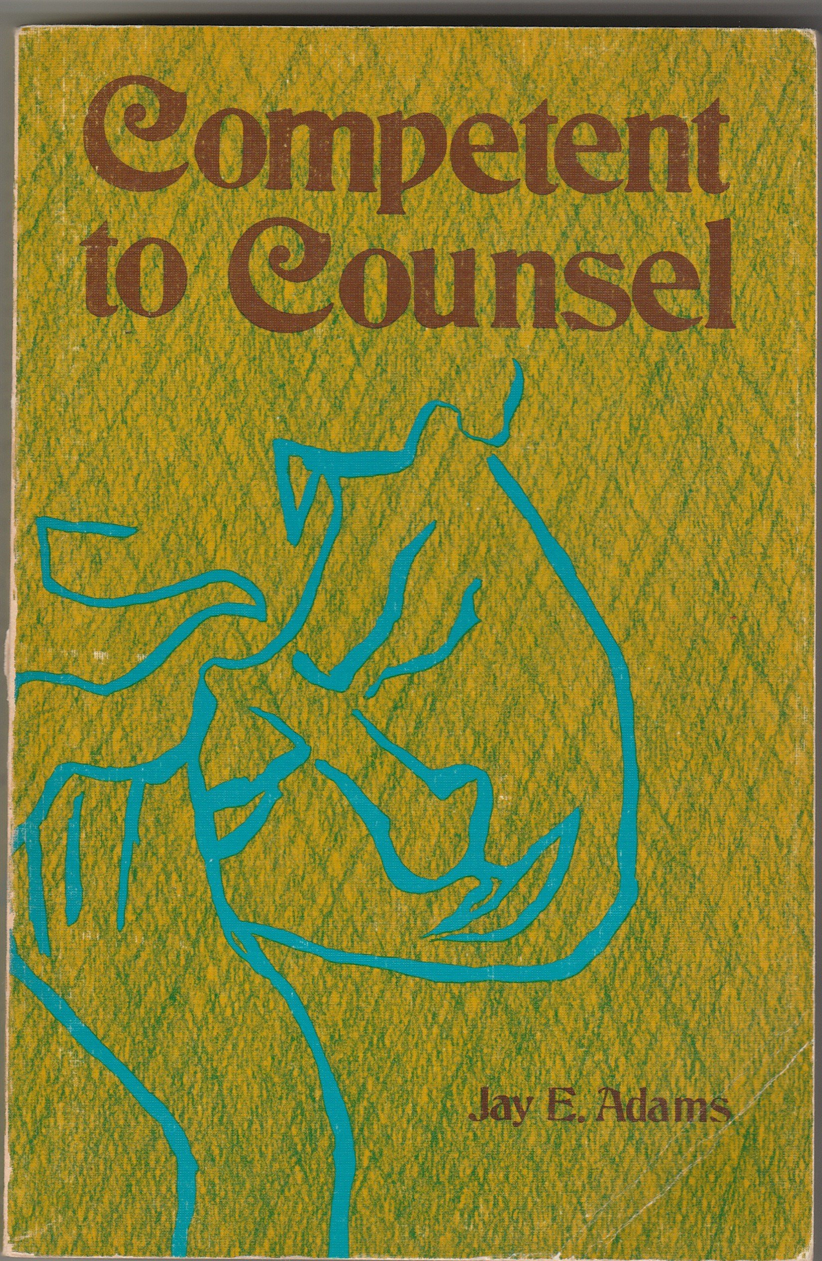 Competent to Counsel by Jay E. Adams | Goodreads