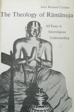 The Theology of Ramanuja: An Essay in Interreligious Understanding by John B. Carman | Goodreads