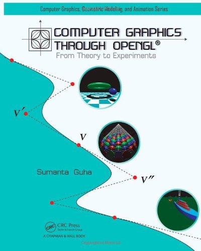 Computer Graphics Through OpenGL: From Theory to Experiments (Chapman & Hall/CRC Computer ...