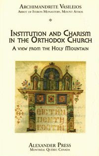 Institution and Charism in the Orthodox Church by Archimandrite ...