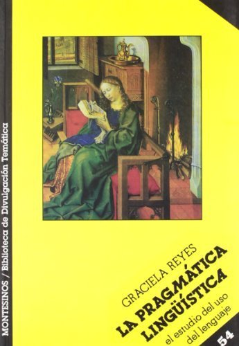 La pragmatica linguistica: El estudio del uso del lenguaje (Biblioteca de divulgacion tematica ...