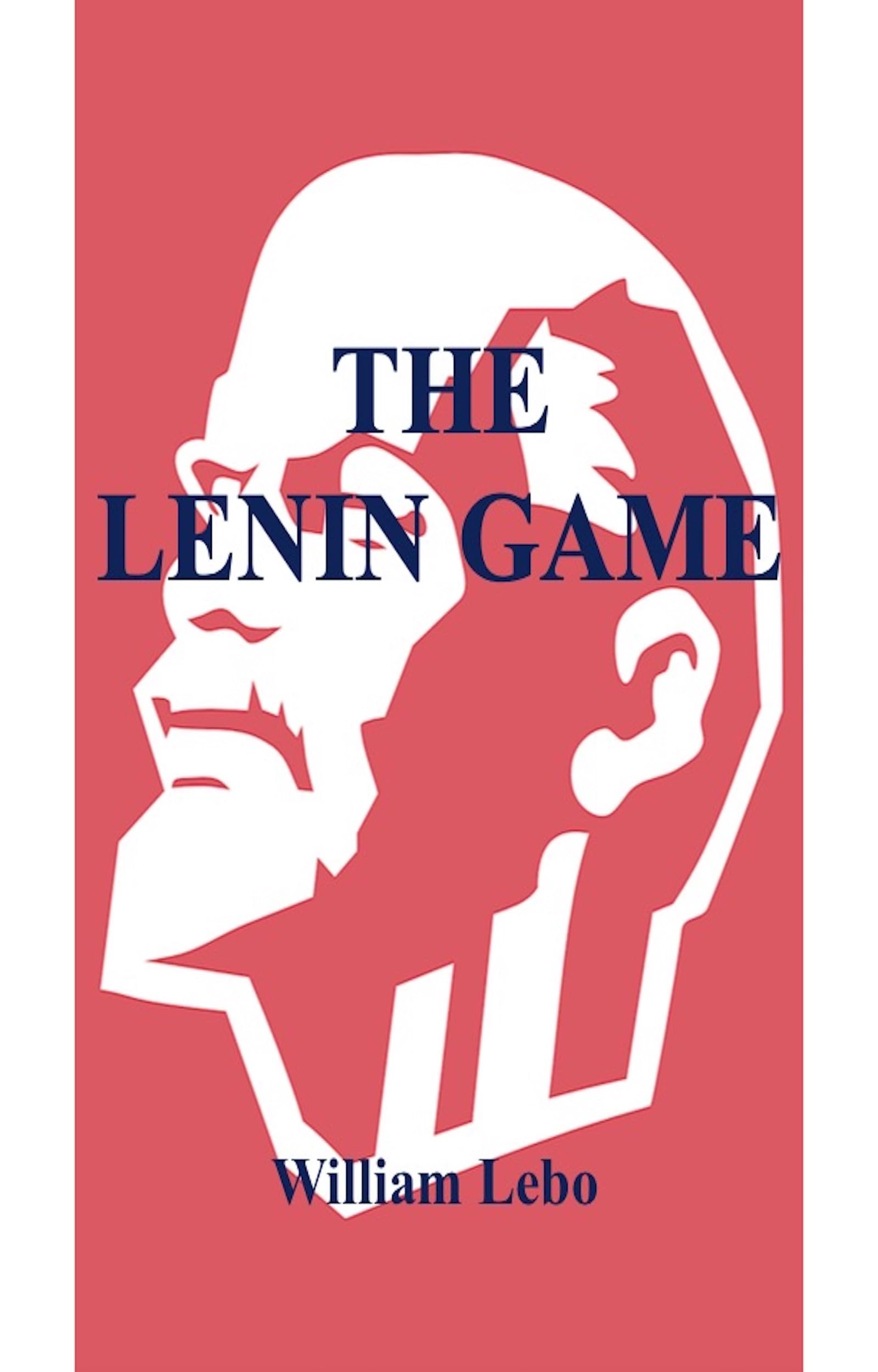 The Lenin Game by William Lebo | Goodreads