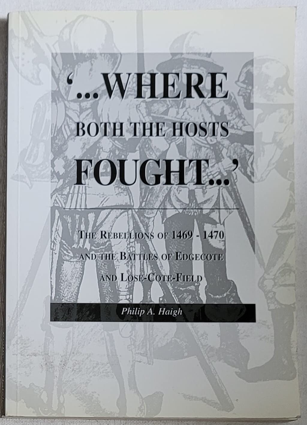 Where Both Hosts Fought by Philip Haigh | Goodreads