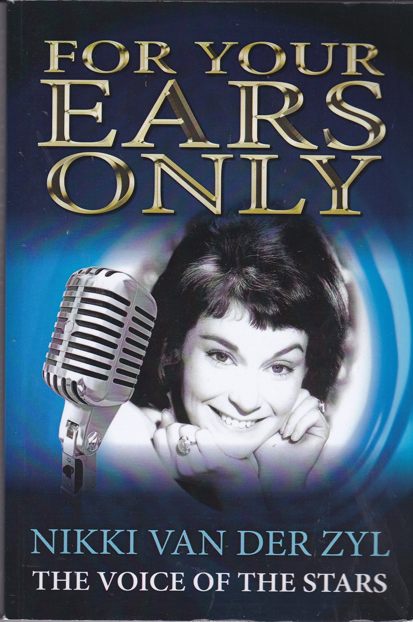 For Your Ears Only: The Voice of the Stars by Nikki Van Der Zyl | Goodreads