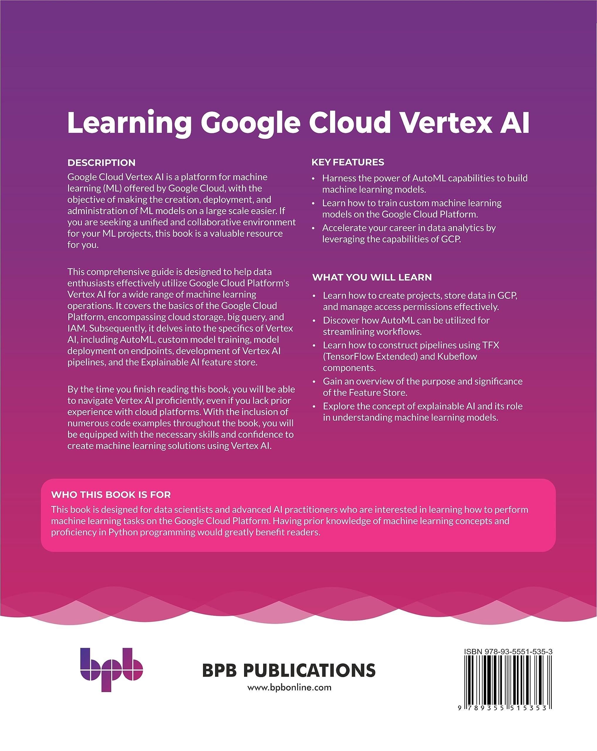 Learning Google Cloud Vertex AI: Build, deploy, and manage machine learning models with Vertex ...