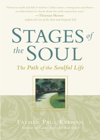 Stages of the Soul: The Path of the Soulful Life by Paul Keenan by Paul ...