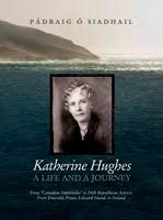 Katherine Hughes: A Life and a Journey by Padraig O. Siadhall | Goodreads
