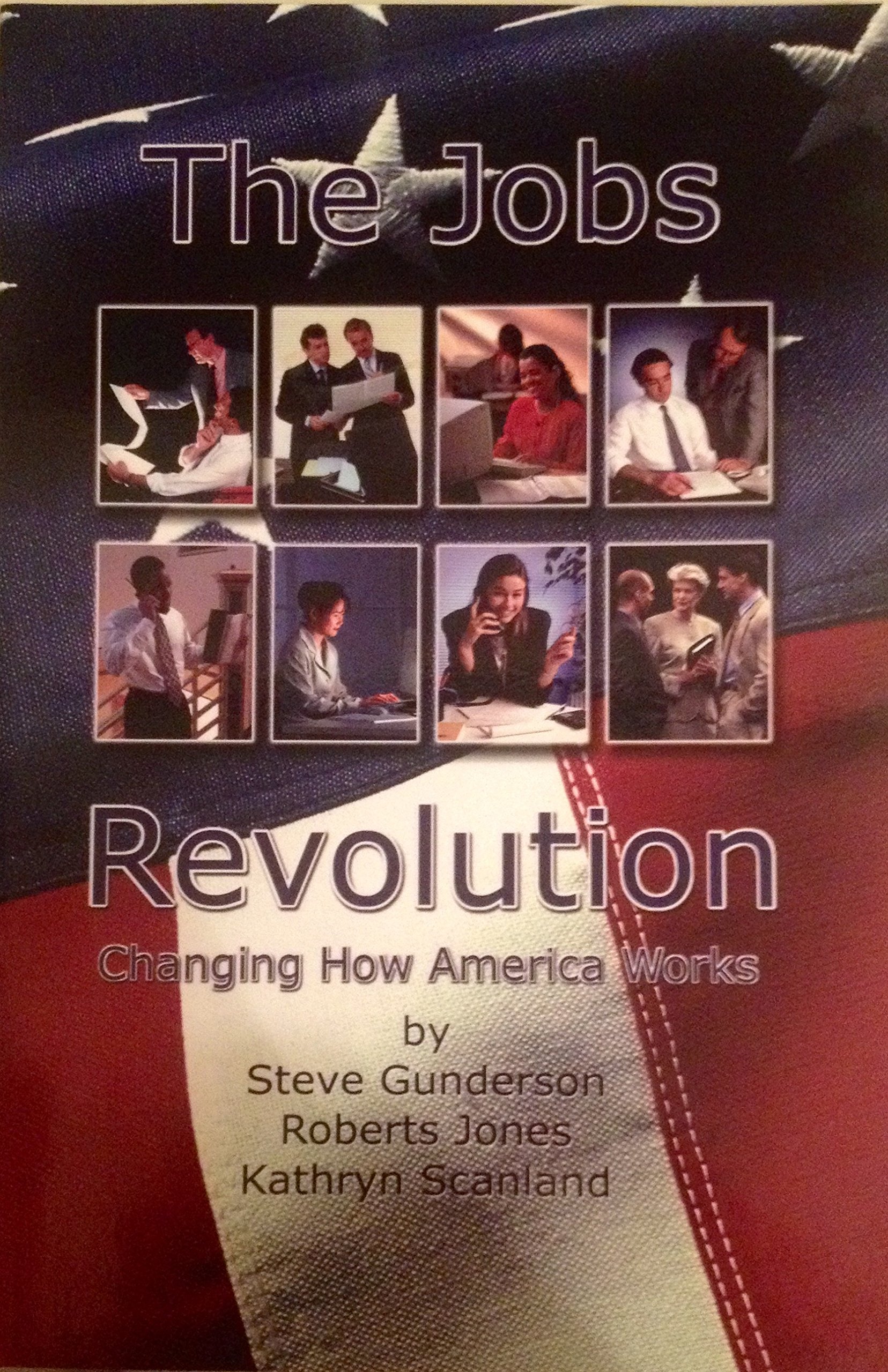 The Jobs Revolution; Changing How America Works by Steve Gunderson ...
