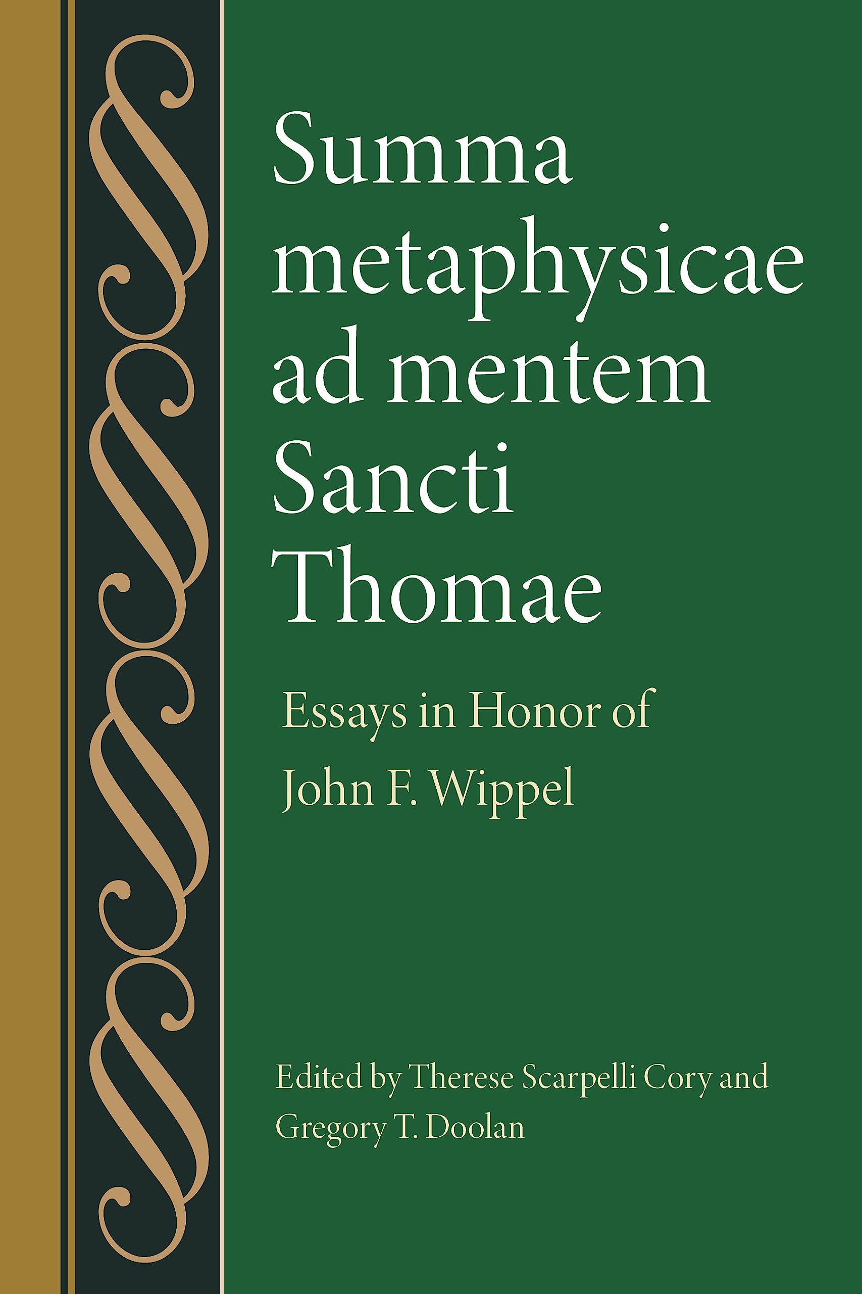 Summa metaphysicae ad mentem Sancti Thomae: Essays in Honor of John F ...