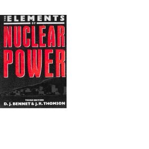 Elements of Nuclear Power by Donald J. Bennet | Goodreads