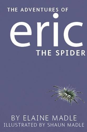 Book One: 'The Adventures of Eric the Spider', 'Eric Goes Camping' and ...