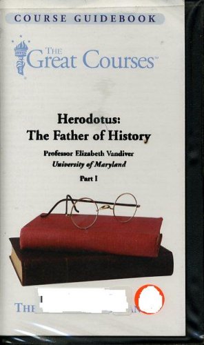 Herodotus the Father of History Part 1 [6 audiocassettes & 1 Course ...