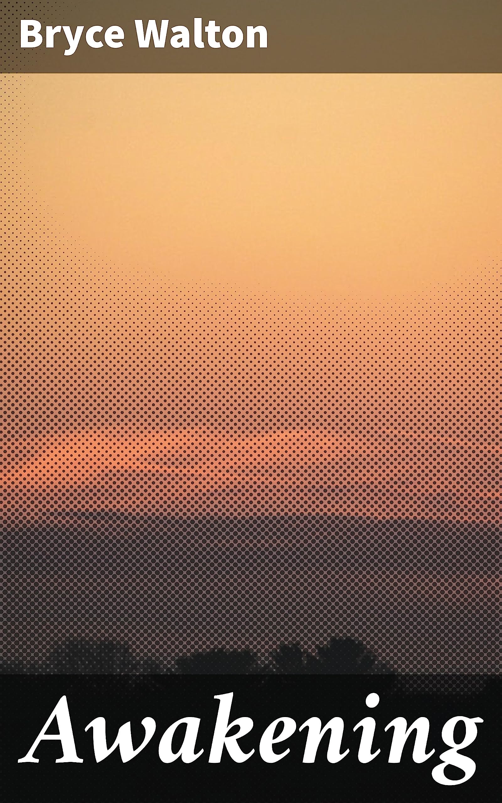 Awakening by Bryce Walton | Goodreads