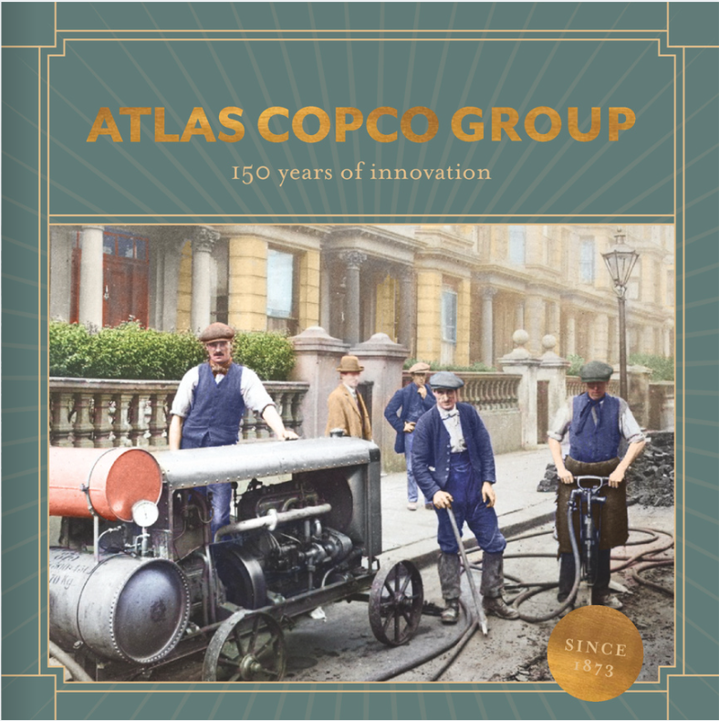 Atlas Copco Group: 150 years of innovation by Anders Houltz | Goodreads