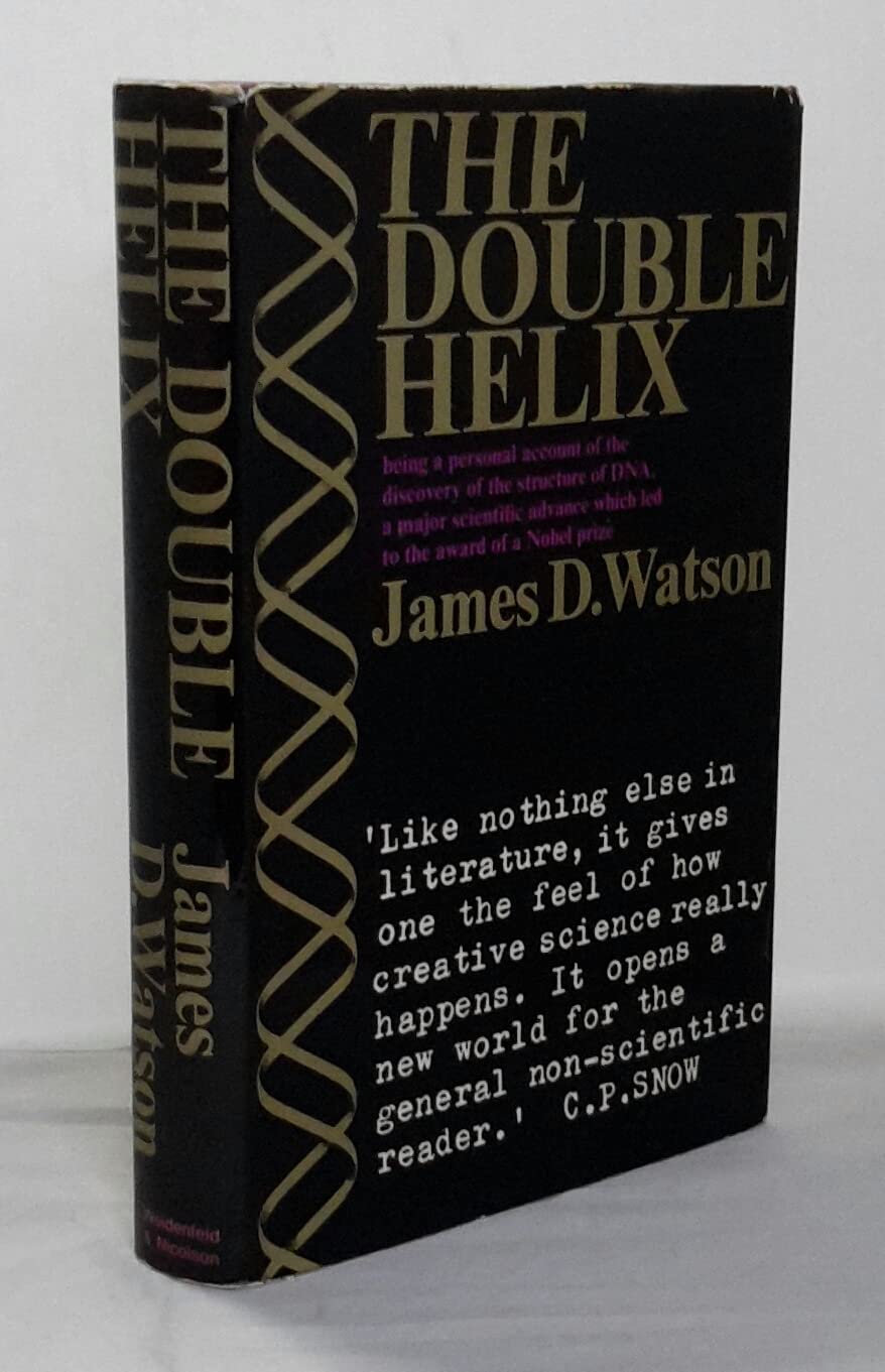 The Double Helix: a Personal Account of the Discovery of the Structure ...
