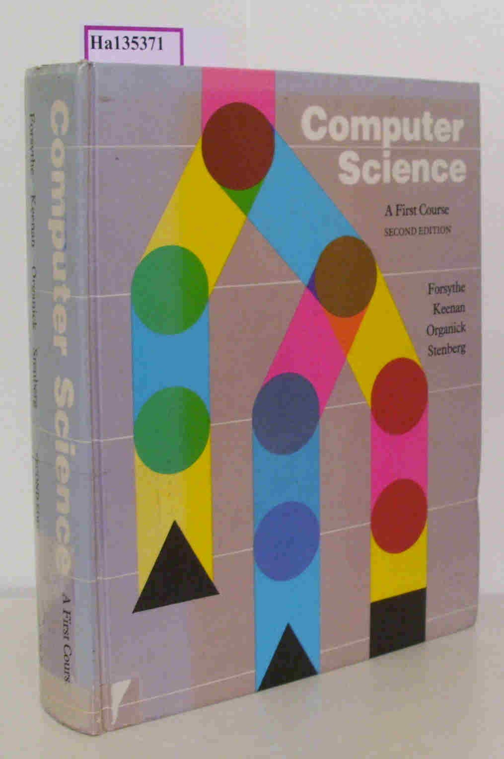 Computer science, a first course by Alexandra I. Forsythe | Goodreads
