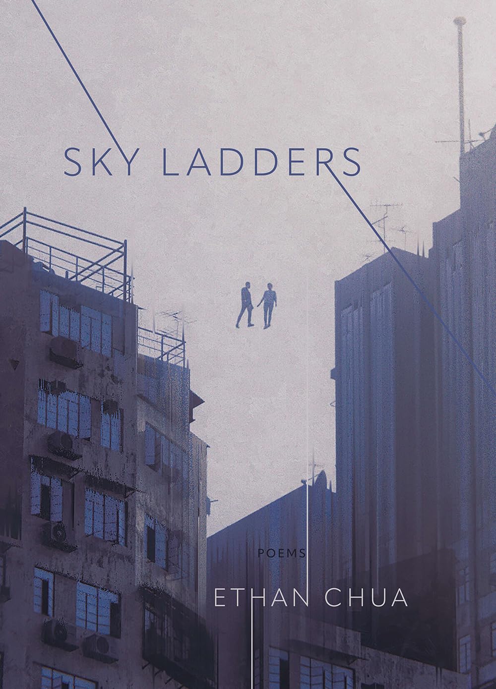 Sky Ladders (Frost Place Chapbook Competition Winner) by Ethan Chua ...