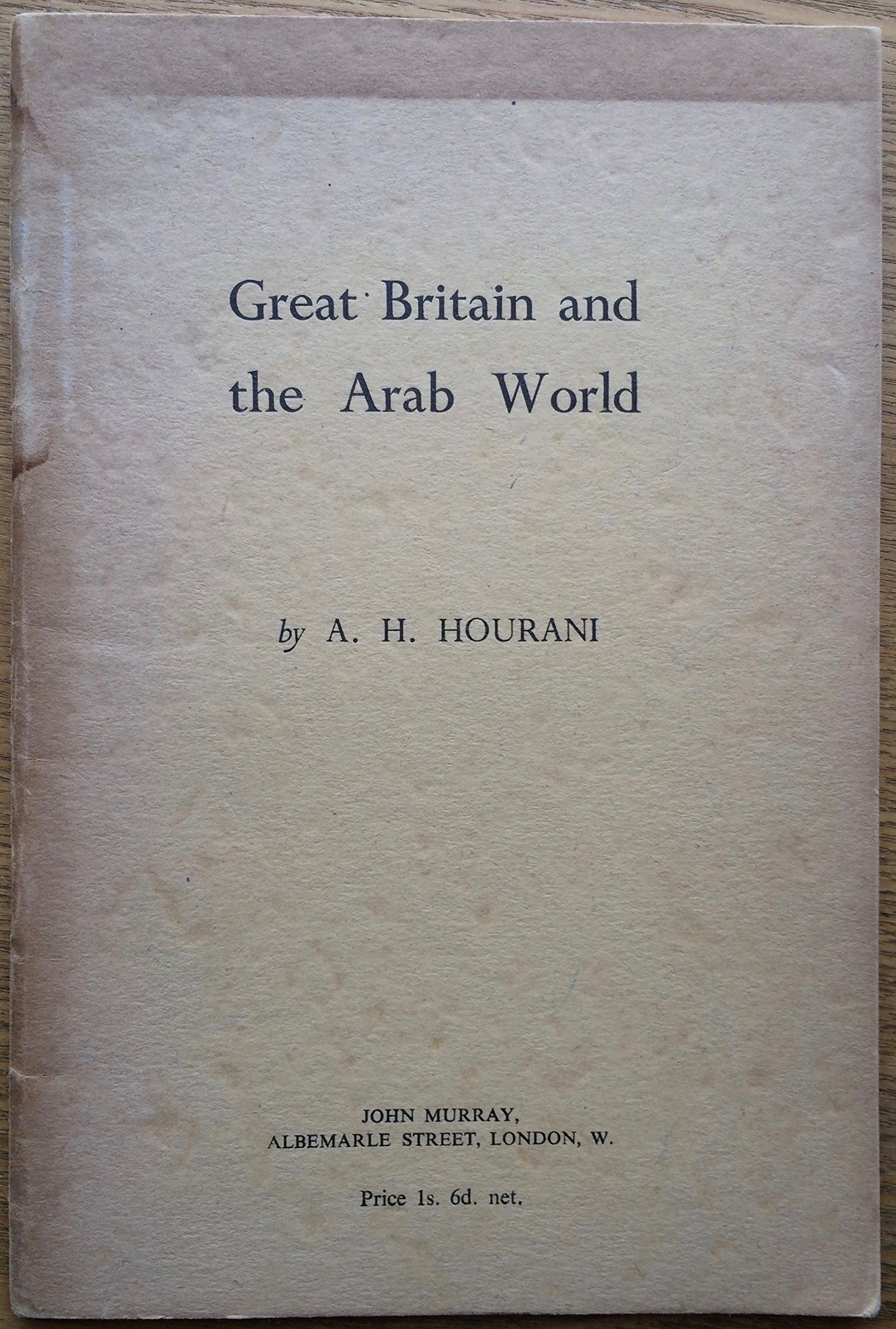 Great Britain and the Arab world, by Albert Hourani | Goodreads