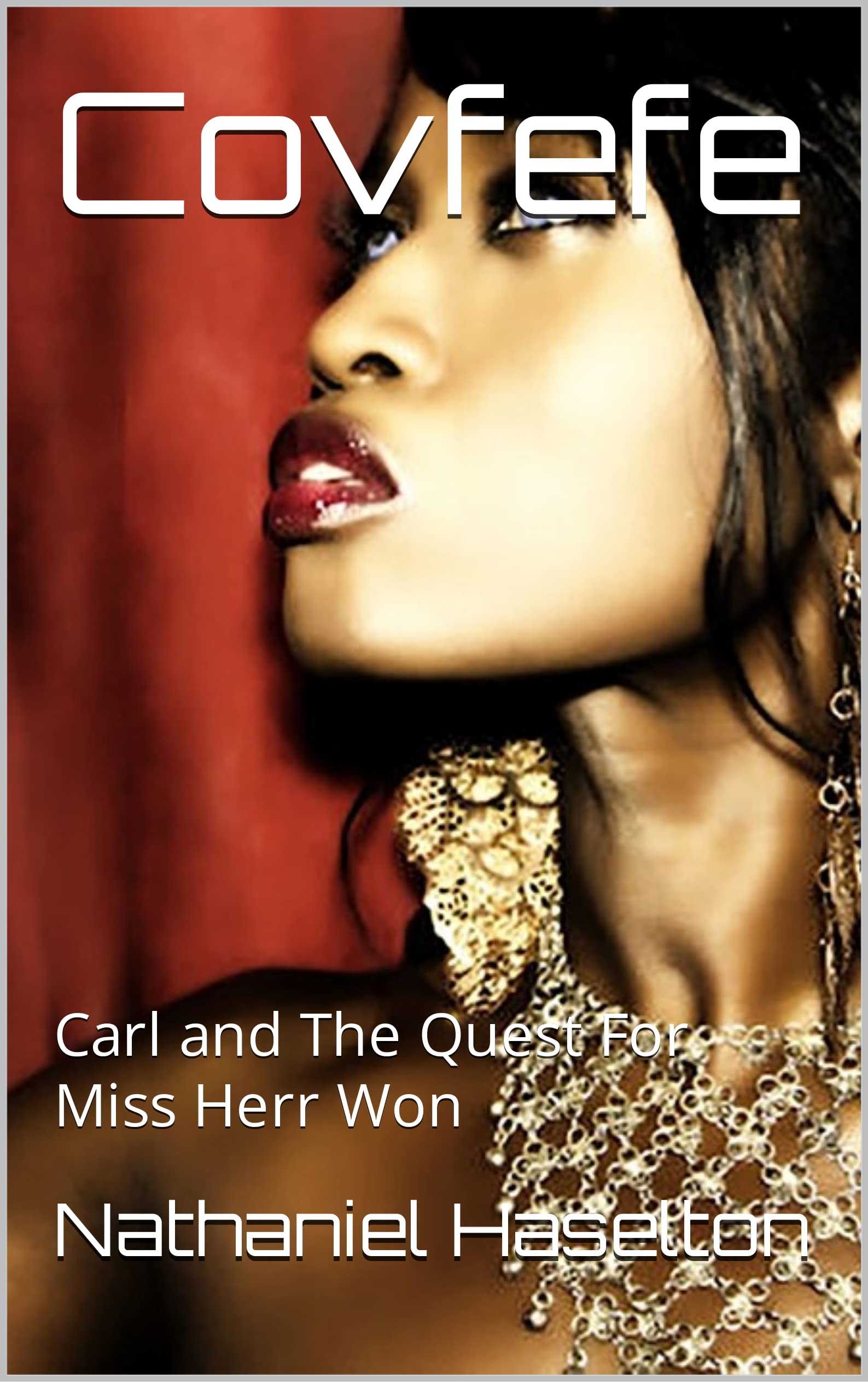 Covfefe: Carl and The Quest For Miss Herr Won by Nathaniel Haselton ...