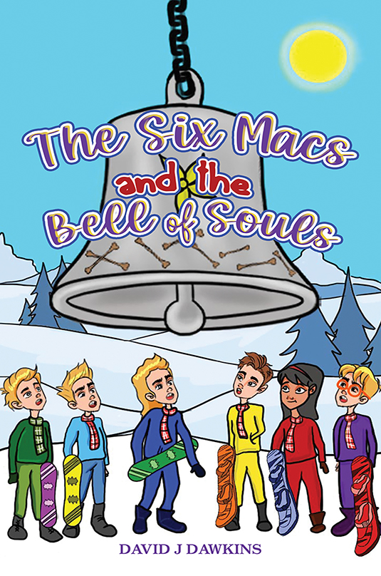 The Six Macs and the Bell of Souls by David J. Dawkins | Goodreads
