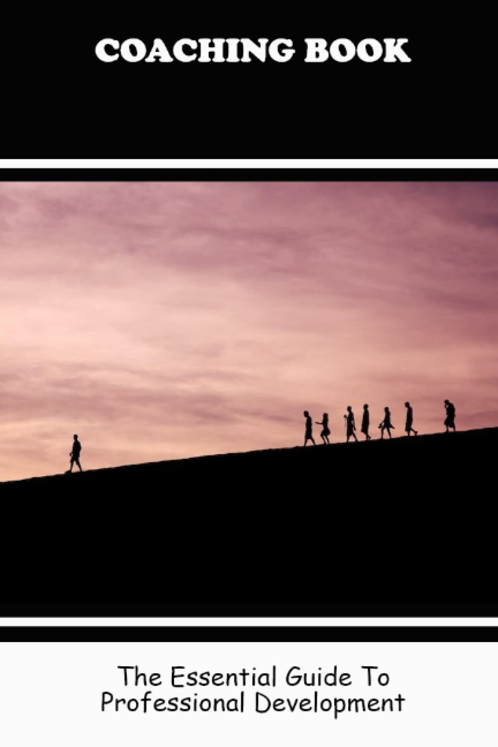 Coaching Book: The Essential Guide To Professional Development by ...