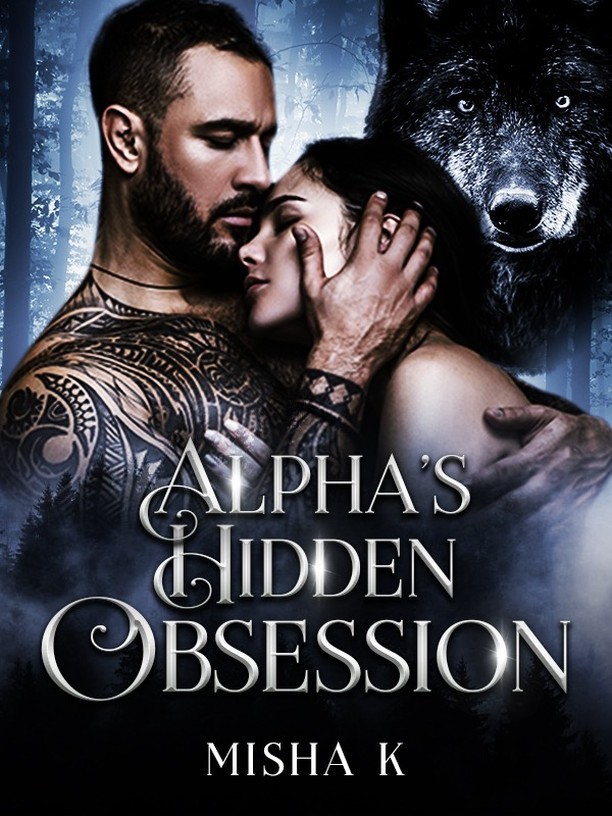 Alpha's Hidden Obsession by Misha K | Goodreads