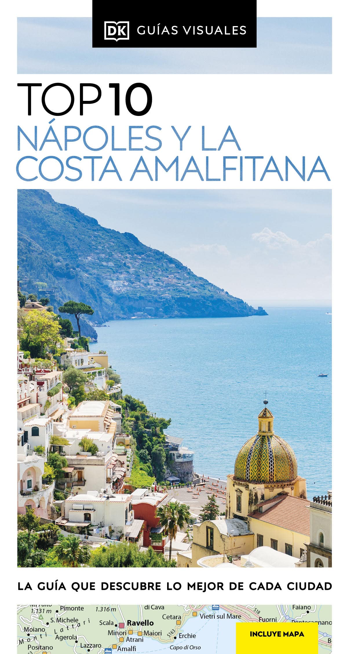 Nápoles y la Costa Amalfitana (Guías Visuales TOP 10): La guía que ...