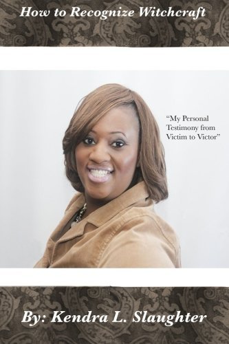 How to Recognize Witchcraft: My Personal Testimony from Victim to ...