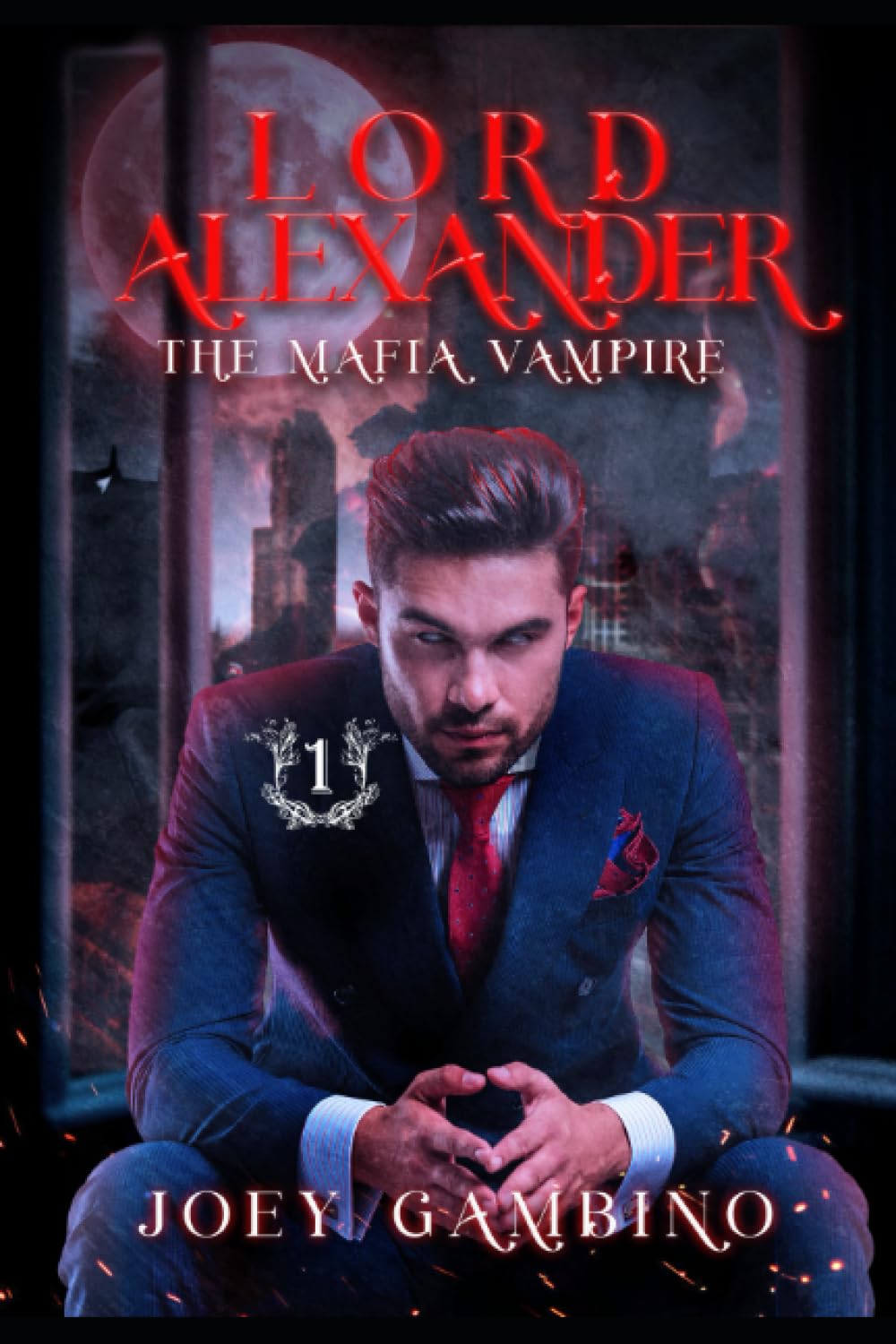 LORD ALEXANDER THE MAFIA VAMPIRE by Joey Gambino | Goodreads