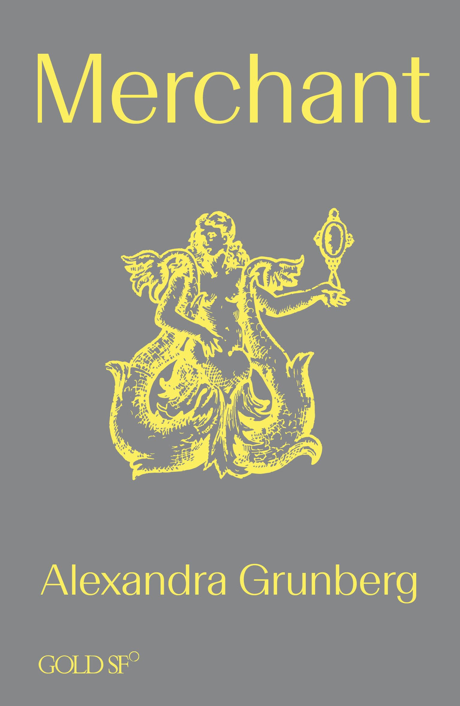 Merchant by Alexandra Grunberg | Goodreads