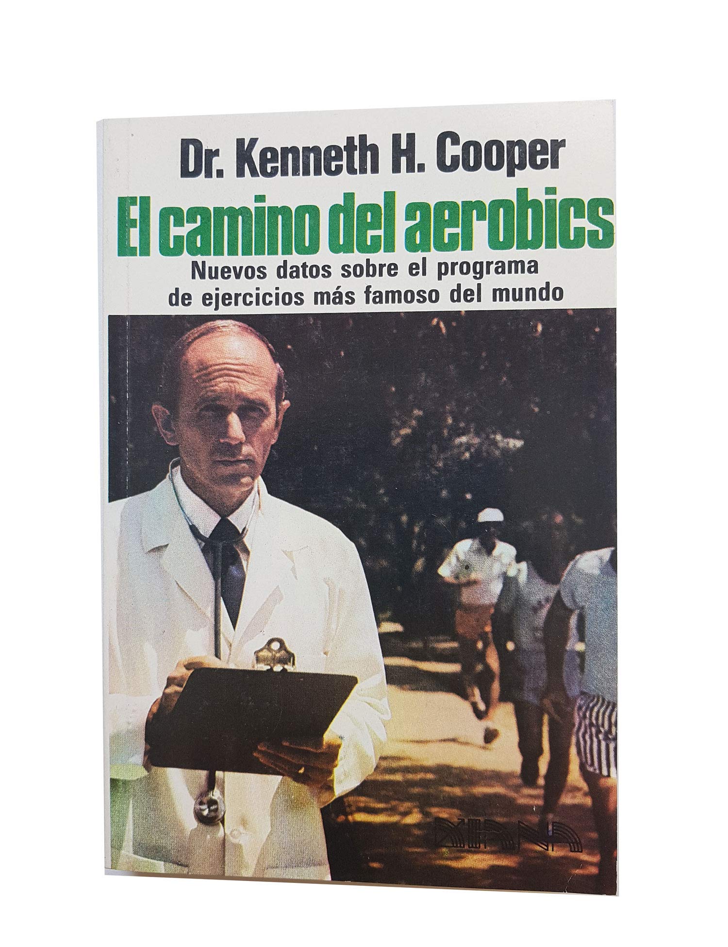 El camino del aerobics by Kenneth H. Cooper | Goodreads