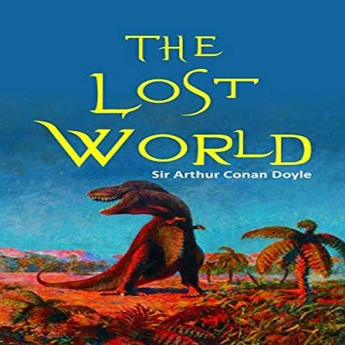 The Lost World by Arthur Conan Doyle | Goodreads