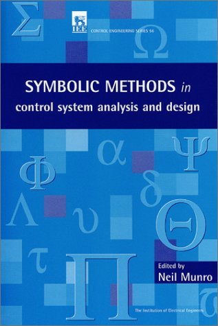 The Symbolic Methods in Control System Analysis and Design by Neil Munro | Goodreads