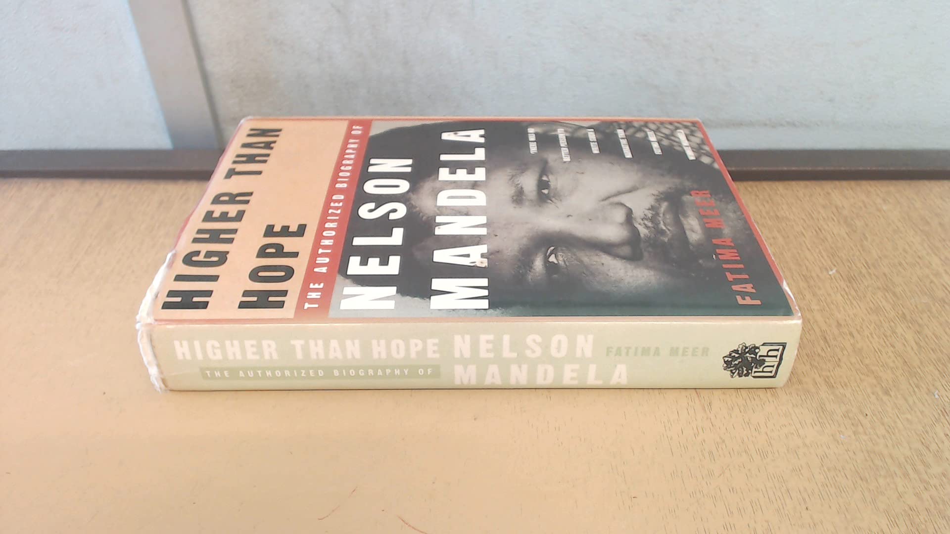 Higher Than Hope: The Authorized Biography of Nelson Mandela by Fatima ...
