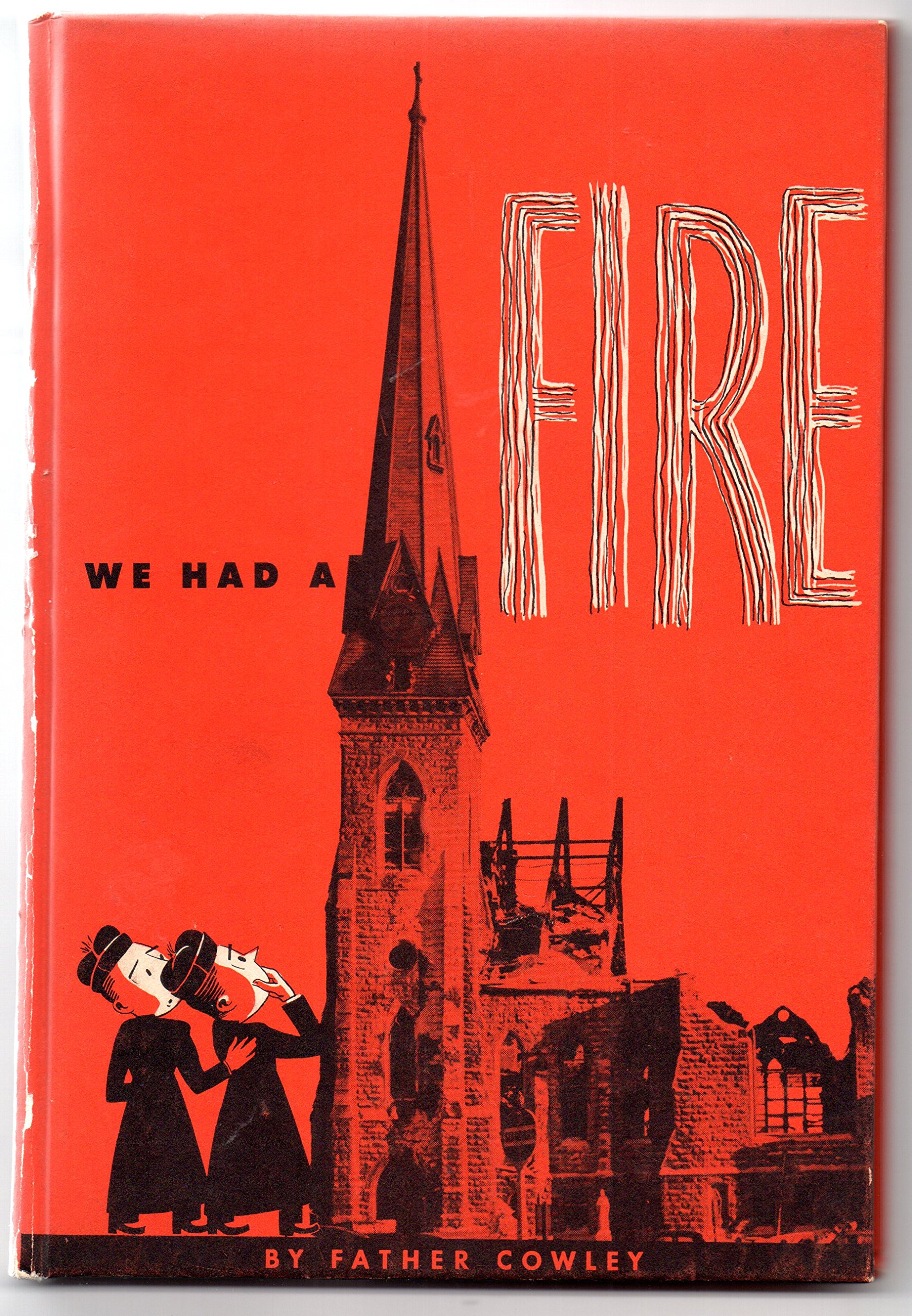 We had a fire: A story and album of St. Olaf's fire by Leonard Philip ...