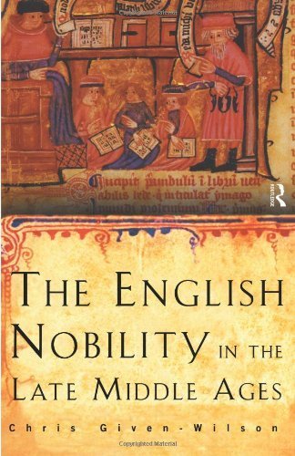 The English Nobility in the Late Middle Ages: The Fourteenth-Century ...