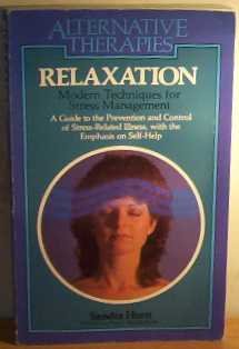 Relaxation: Modern Techniques for Stress Management by Sandra Ann Horn ...
