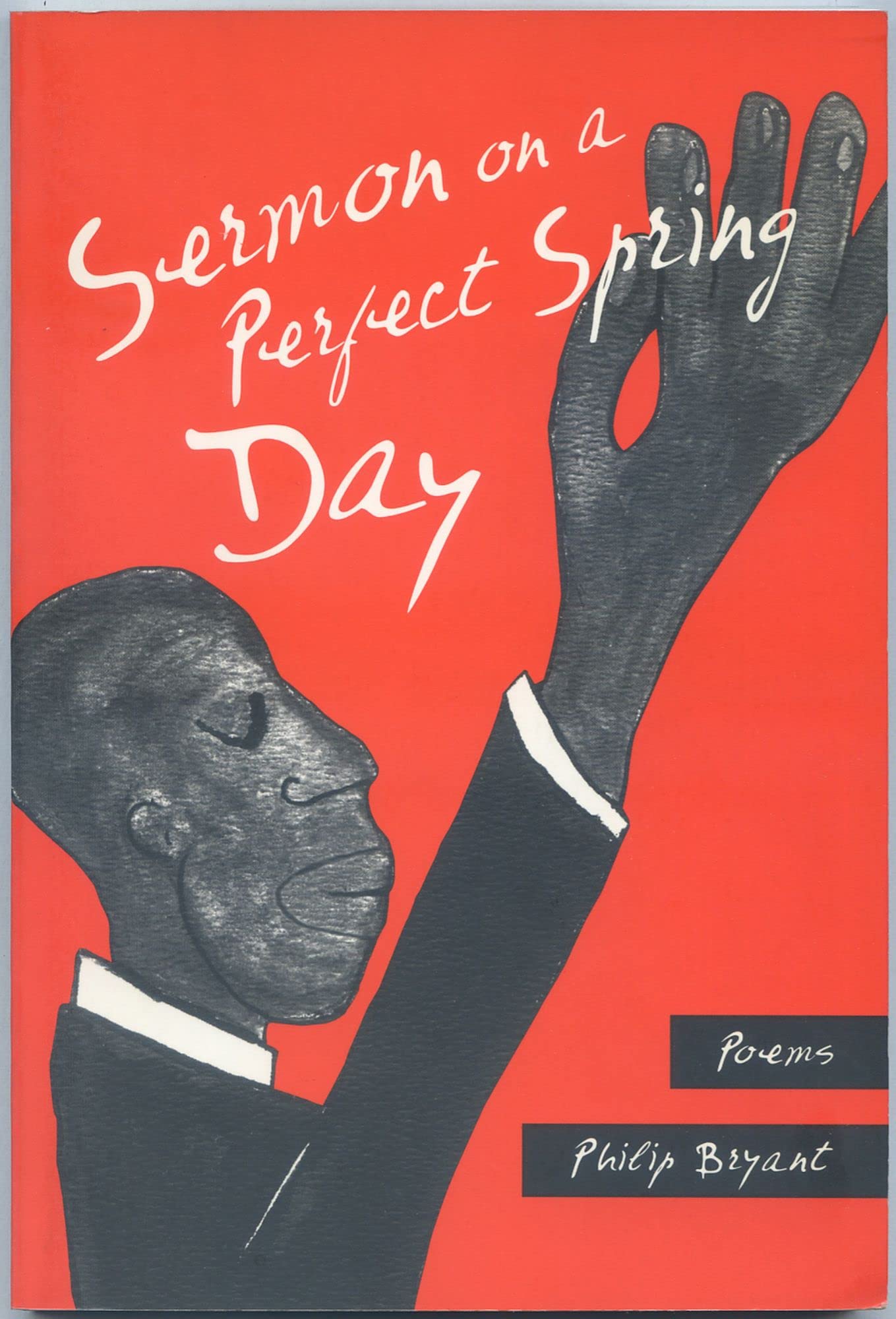 Sermon on a Perfect Spring Day: Poems. SIGNED by author by Philip ...