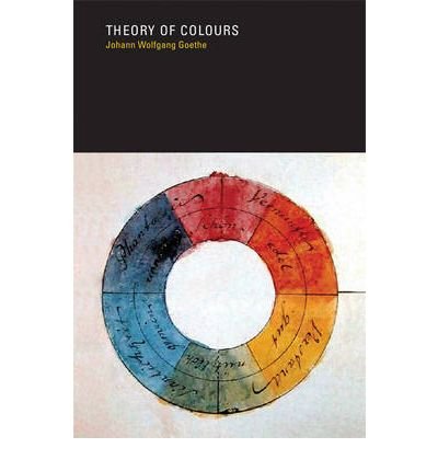 [( Theory of Colours )] [by: Johann Wolfgang von Goethe] [Mar-1970] by ...