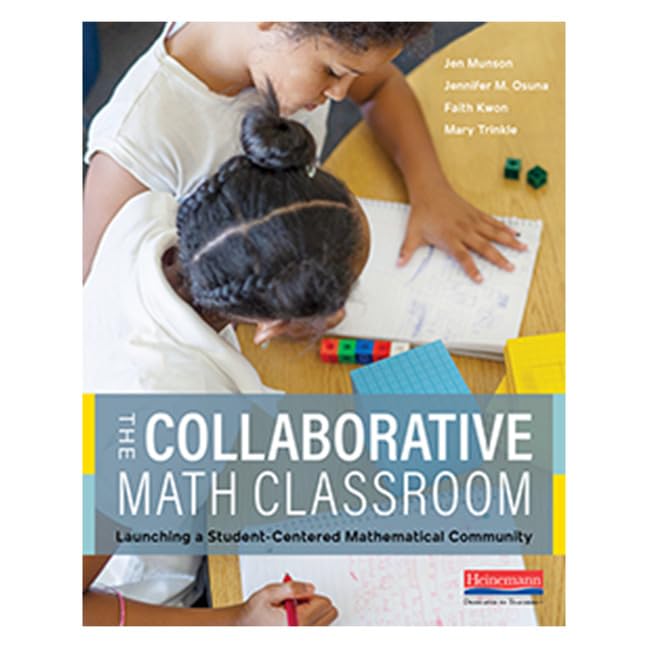 The Collaborative Math Classroom: Launching a Student-Centered Mathematical Community by Jen ...