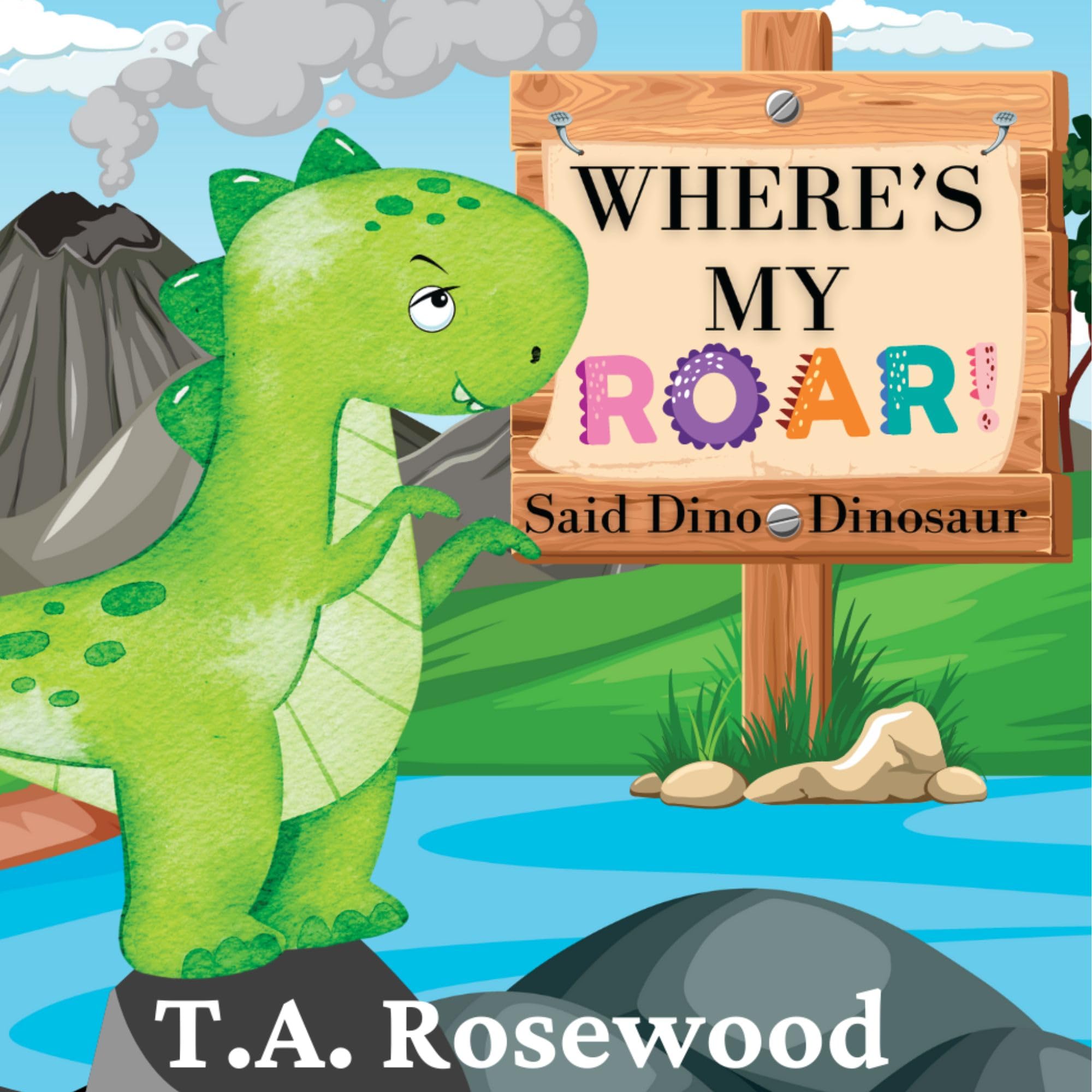 Where's My Roar Said Dino Dinosaur: A cute children's picture story ...
