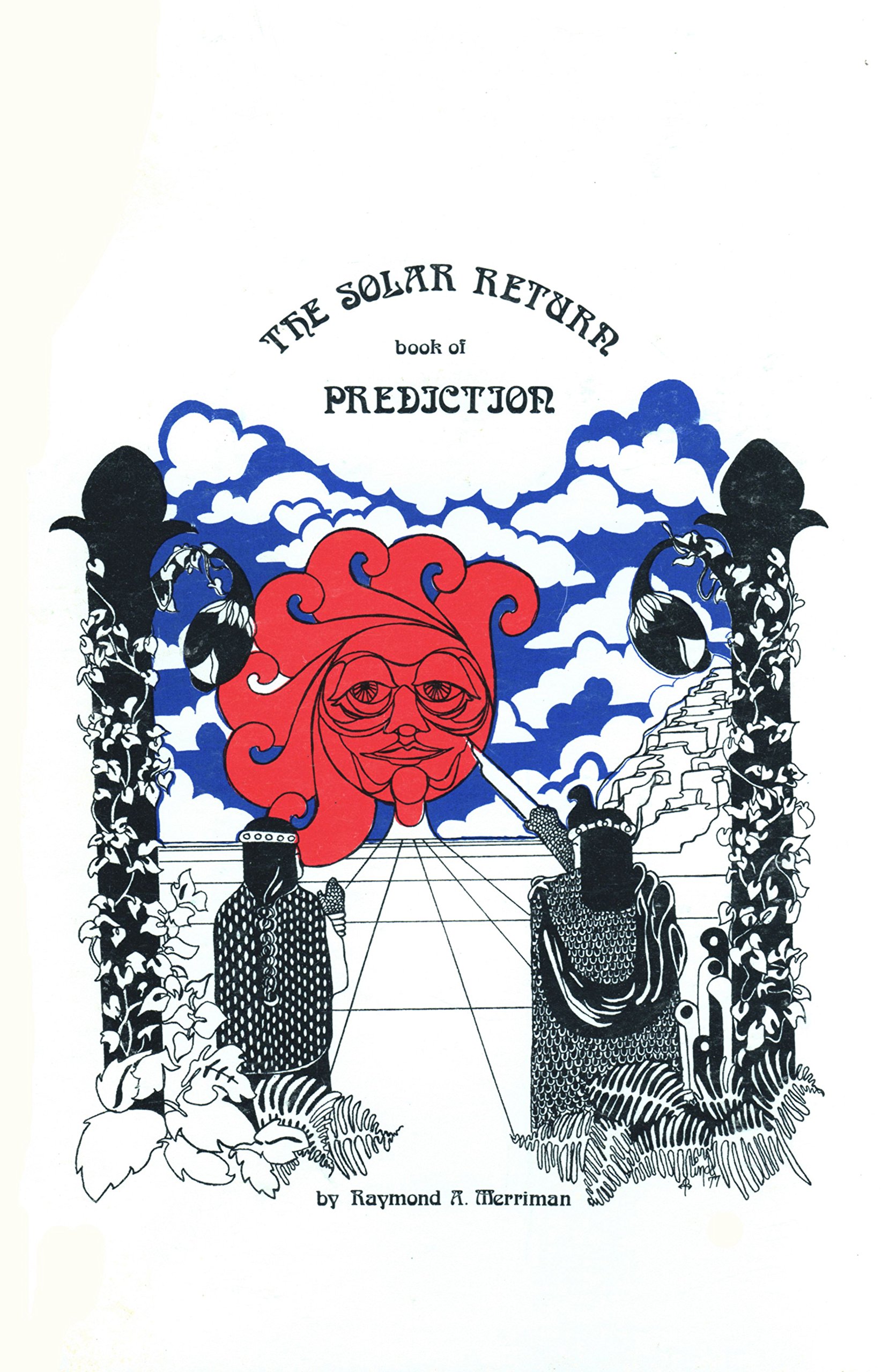 The Solar Return Book of Prediction by Raymond Merriman | Goodreads