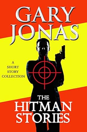 The Hitman Stories Omnibus (#1-6) by Gary Jonas | Goodreads