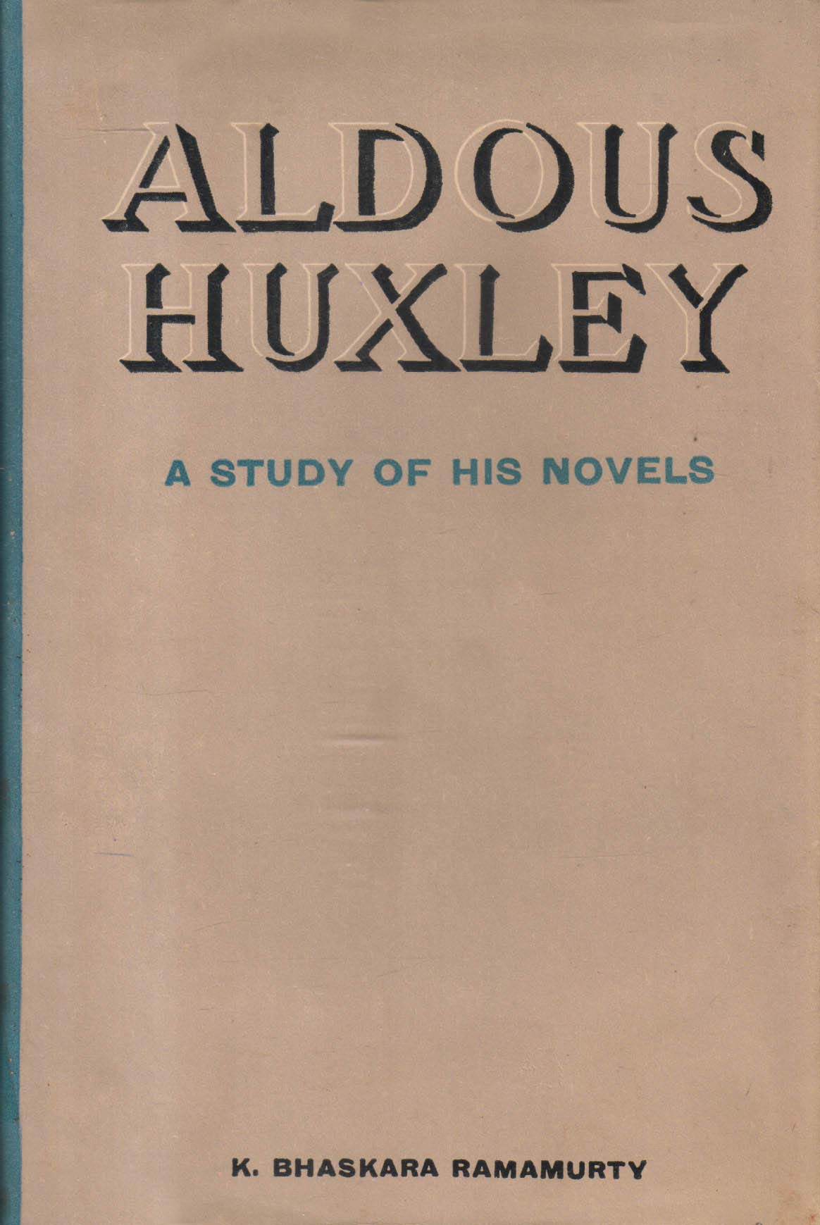 Aldous Huxley: A study of his novels by K. Bhaskara Ramamurty | Goodreads
