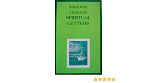 Madame Guyon's Spiritual Letters by Phebe Lord Upham | Goodreads