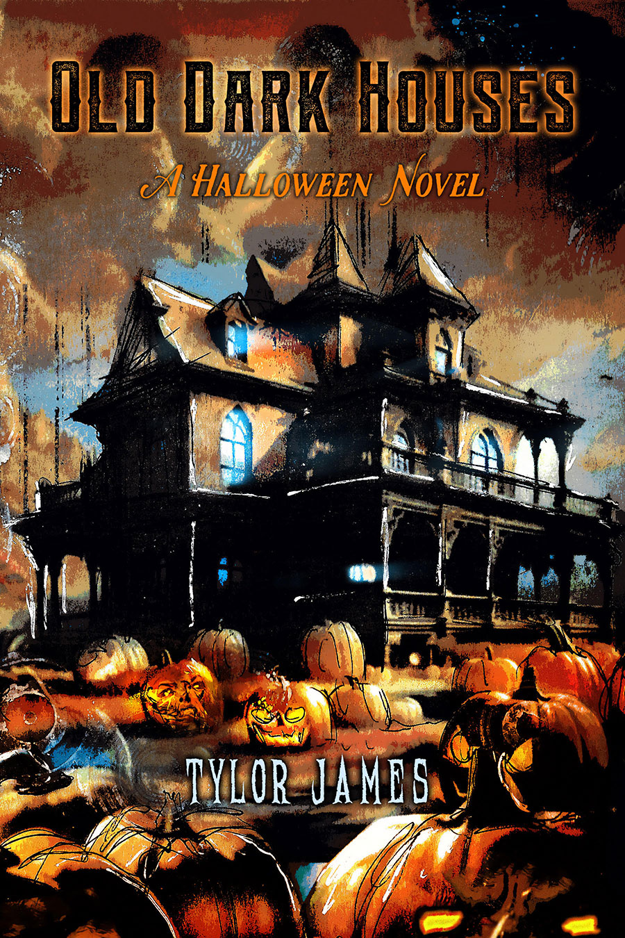 Old Dark Houses: A Halloween Novel by Tylor James | Goodreads
