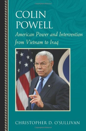 Colin Powell: American Power and Intervention From Vietnam to Iraq ...