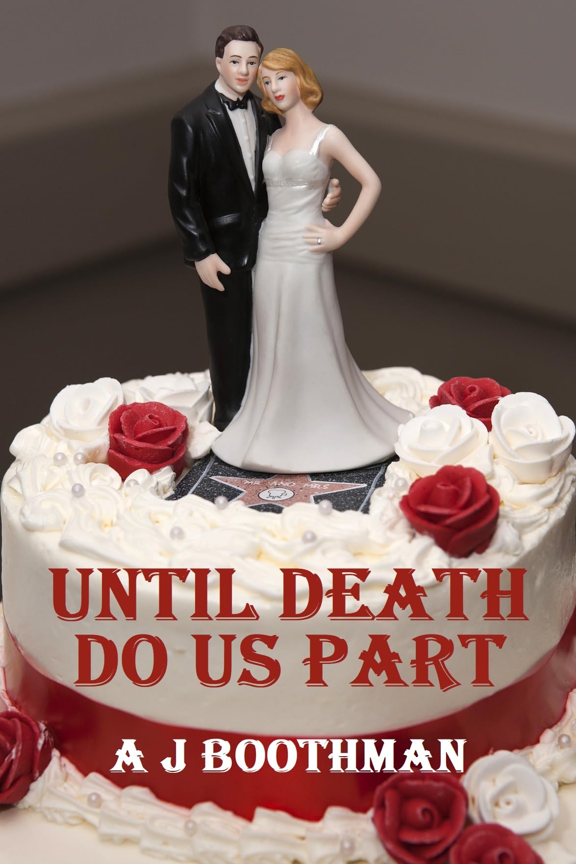 UNTIL DEATH DO US PART by A J BOOTHMAN | Goodreads