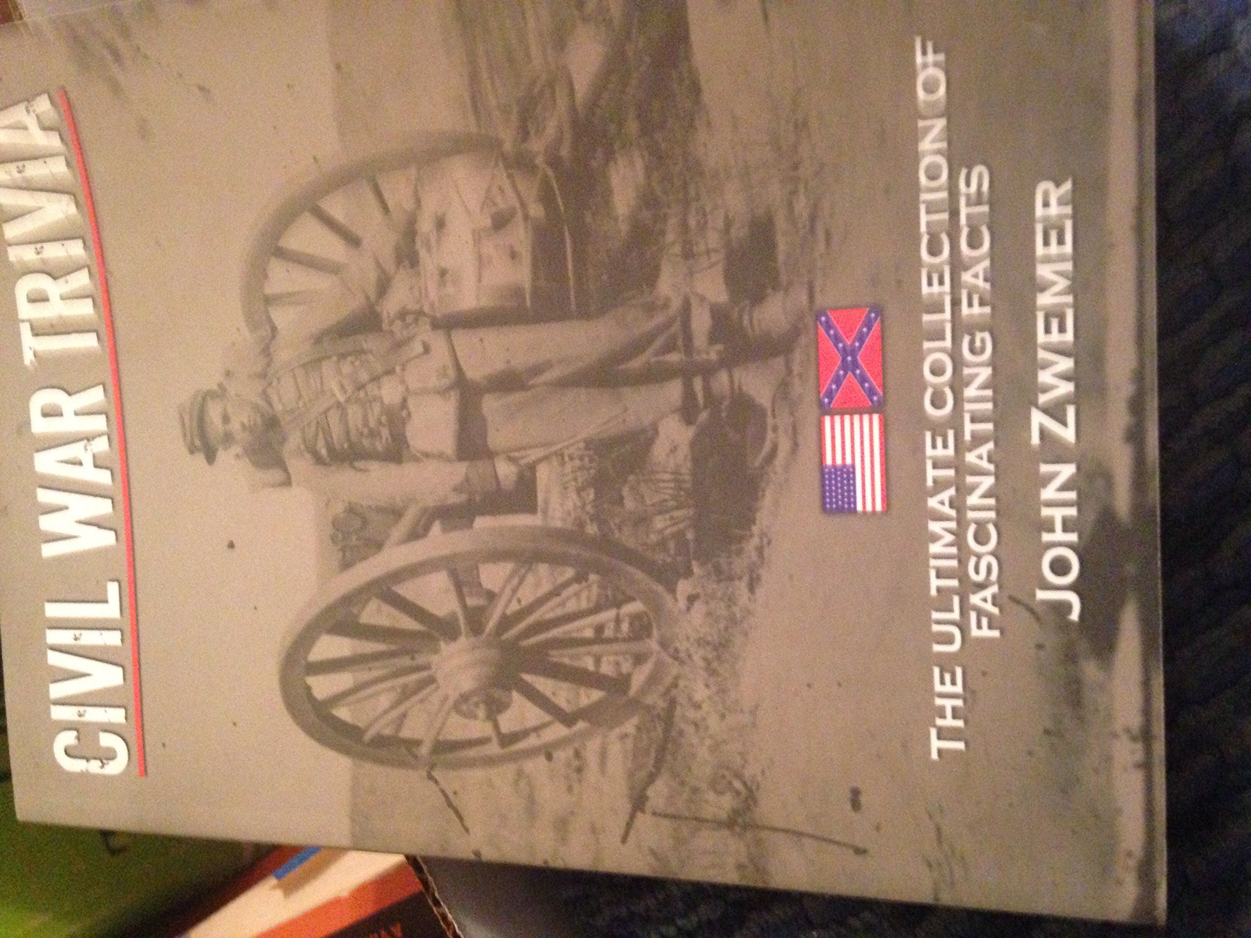 Civil War Trivia, the Ultimate Collection of Fascinating Facts by John ...